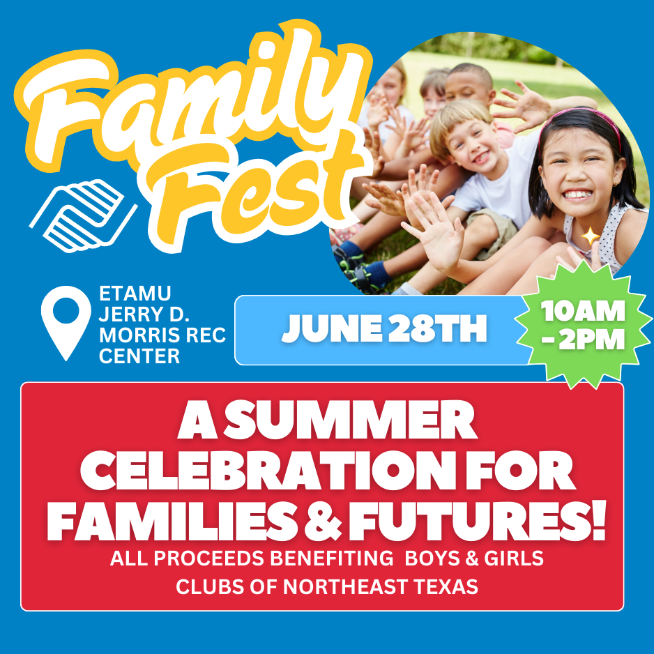 Boys & Girls Clubs of Northeast Texas to host inaugural Family Fest on ...